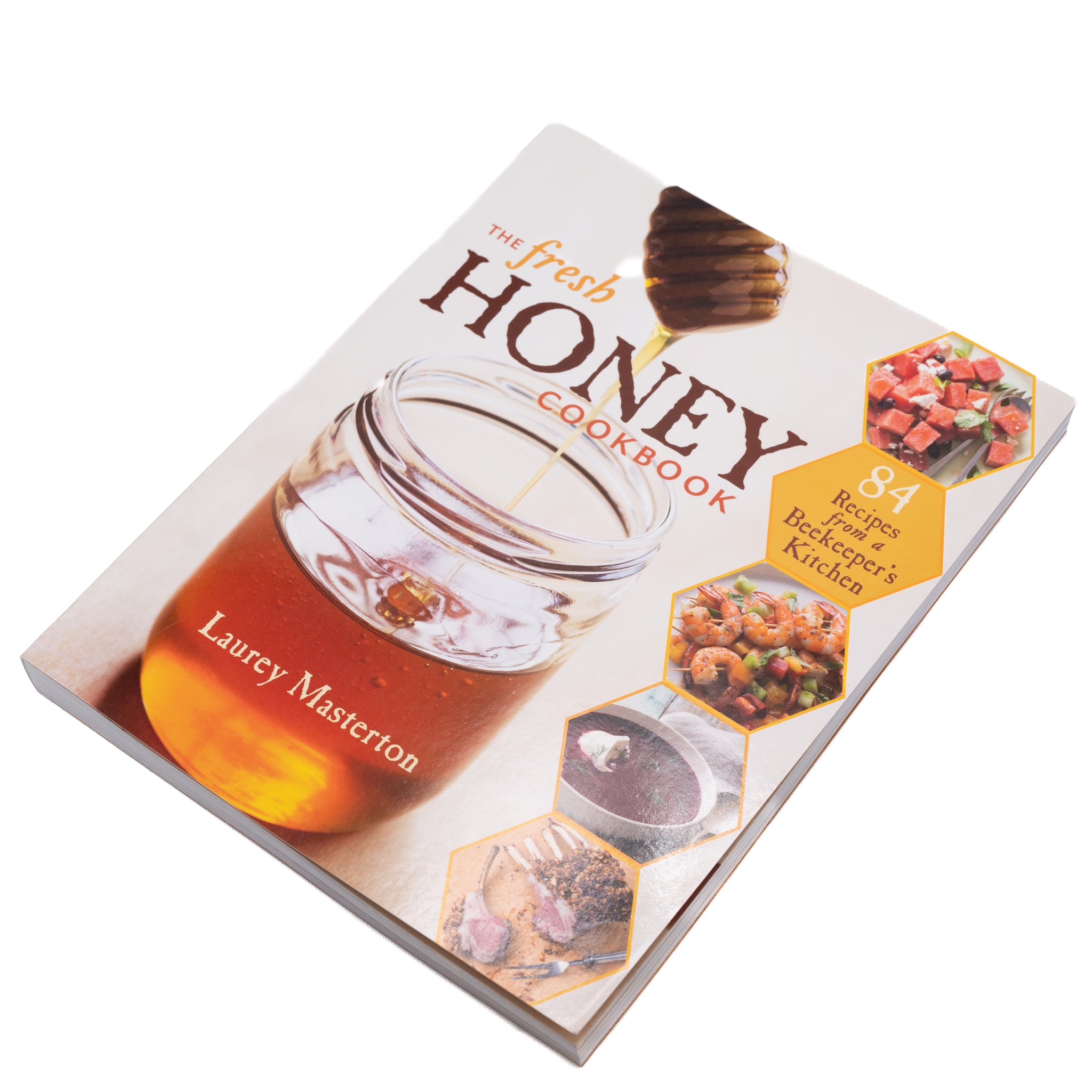 Fresh Honey Cookbook by Lauren Masterton